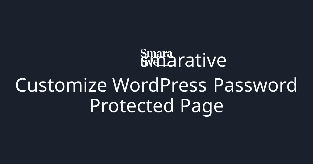 Smarative Customize Wordpress Password Protected Page